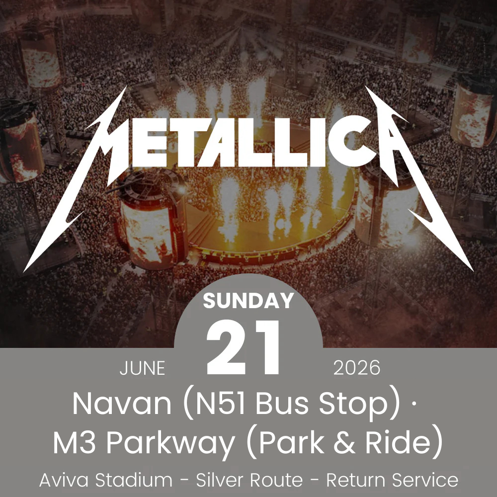 Return Bus - From Navan & Dunboyne to Metallica at the Aviva Stadium